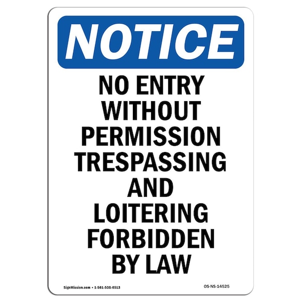 Signmission OSHA Notice Sign, 10" H, 7" W, Aluminum, No Entry Without Permission Trespassing ...